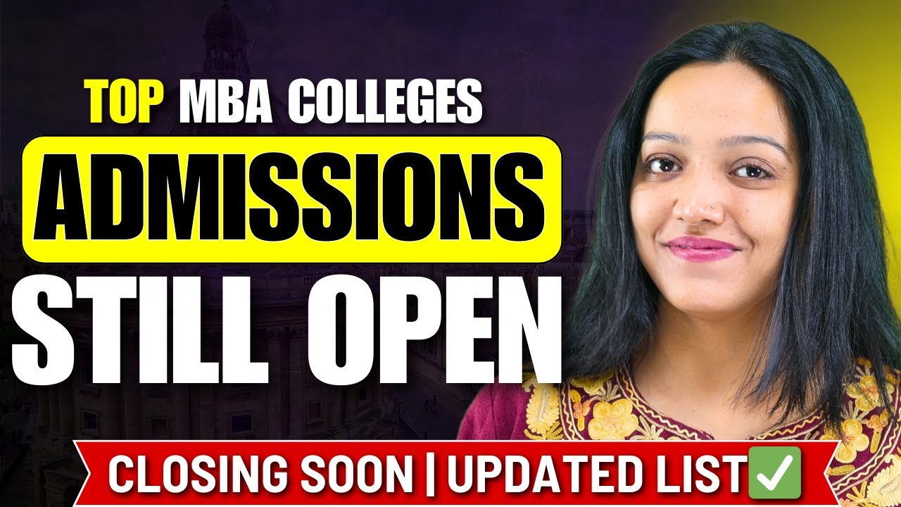 Top MBA Colleges Admission Still Open | Last Chance To Apply ...