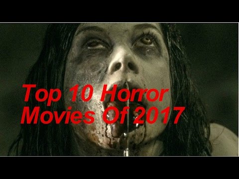 Top 10 Upcoming Best Horror Movies Of 2017 | Upcoming Horror Movies 2017 | Scary Movies of 2017