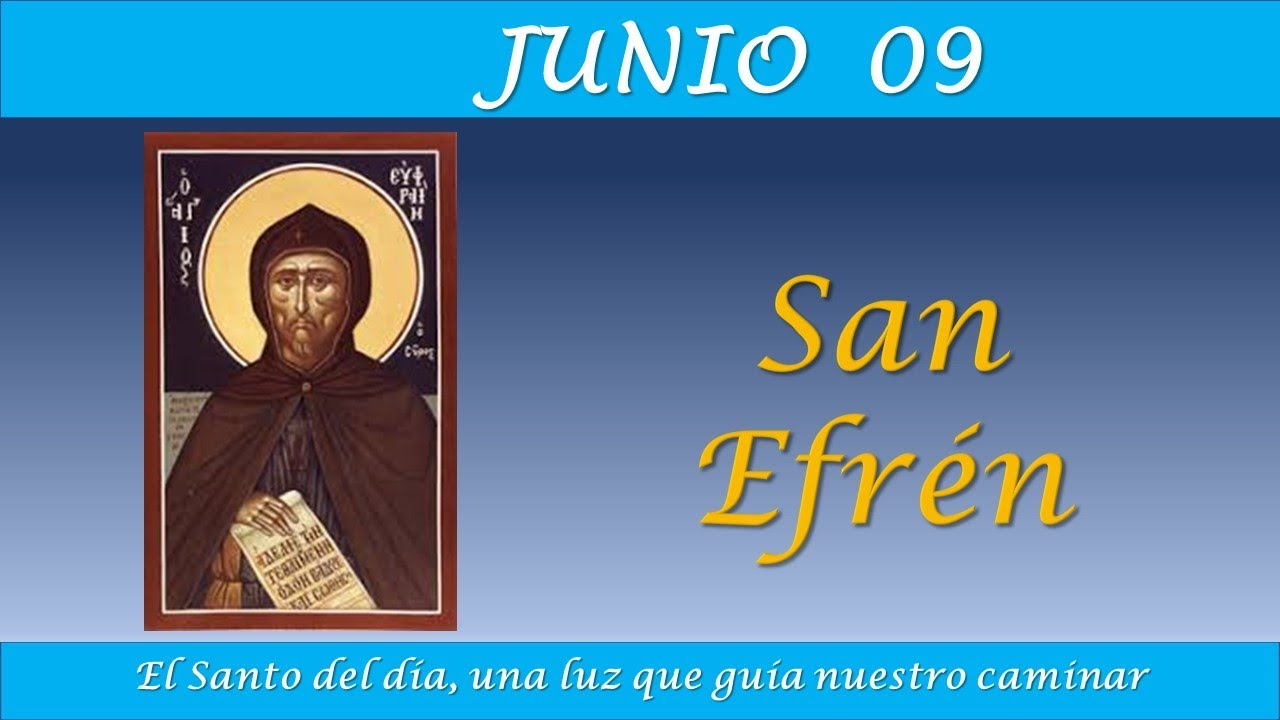 JUNIO 09 / SAN EFREN /EL SANTO DEL DIA - YouTube