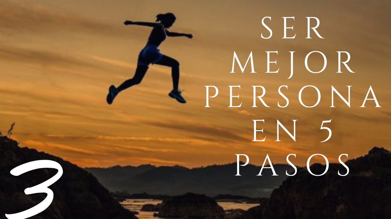 SER MEJOR PERSONAS EN 5 PASOS || PASO 3: Sé optimista - YouTube
