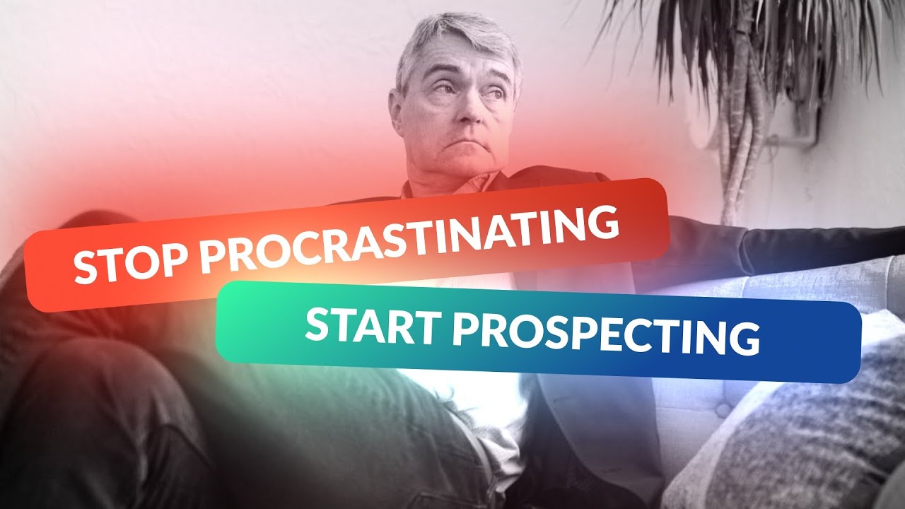 7 Ways to Stop Procrastinating, Start Prospecting - YouTube