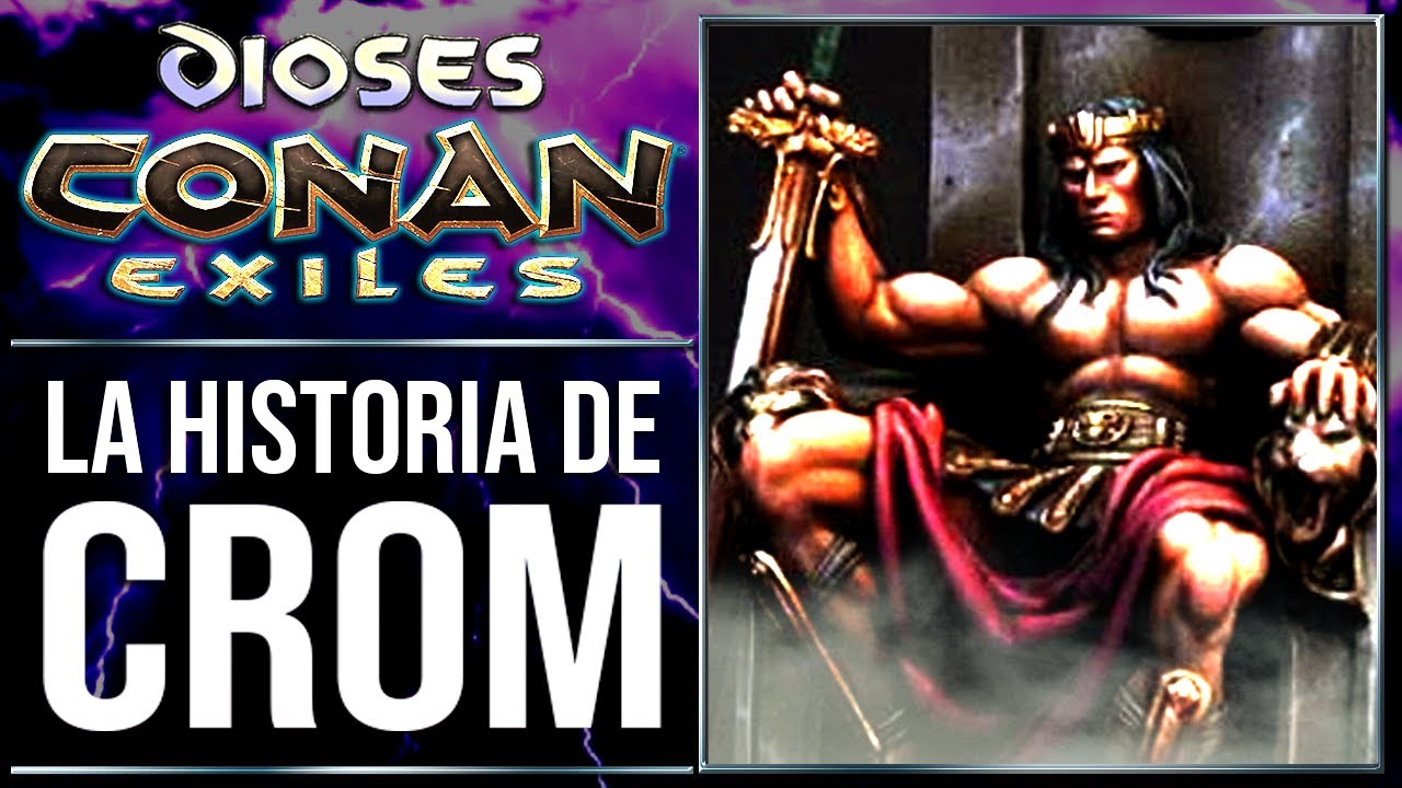 CONAN EXILES - DIOSES: CROM - LORE (ESP) - YouTube