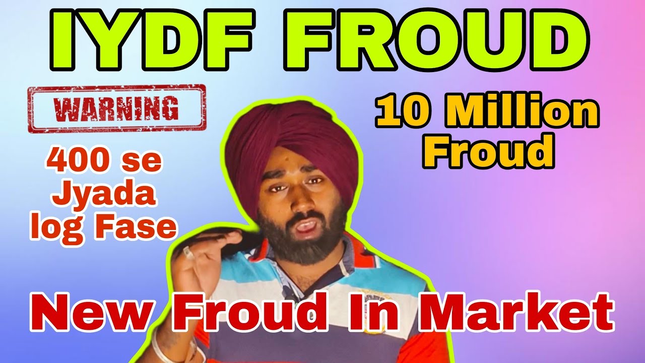 Bharat main Naya froud 400 se jyada logon ke paise doob gye | IYDF SCAM ...