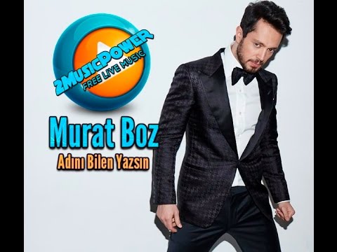 Murat Boz - Adını Bilen Yazsın