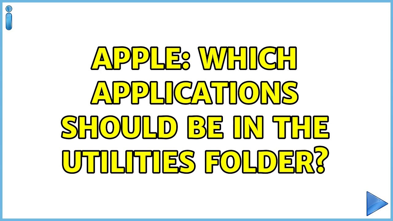 Apple: Which applications should be in the Utilities folder? (3 ...