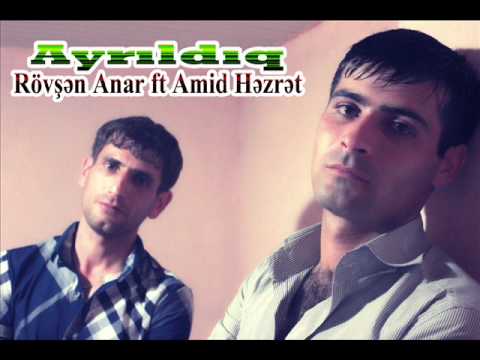 Rovshen Anar ft Amid Hezret~Ayrildiq