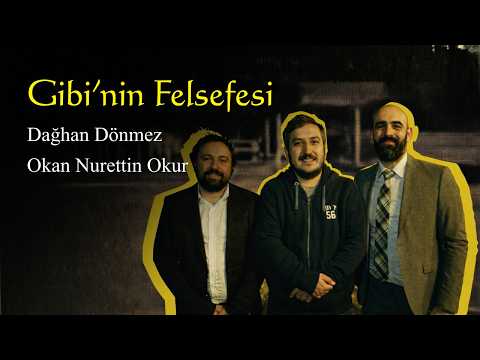 Gibi'nin Felsefesi | Dağhan Dönmez