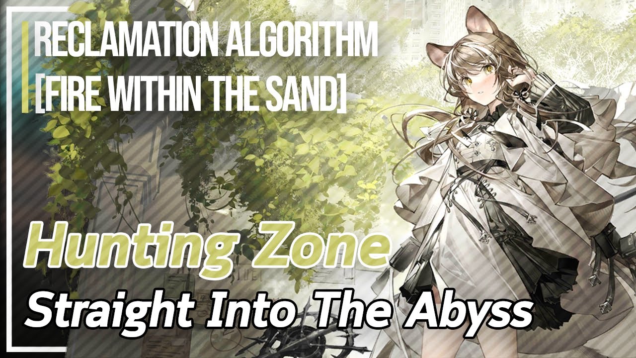 Reclamation Algorithm: Fire within the Sand – (Hunting Zone) Straight Into The Abyss - YouTube