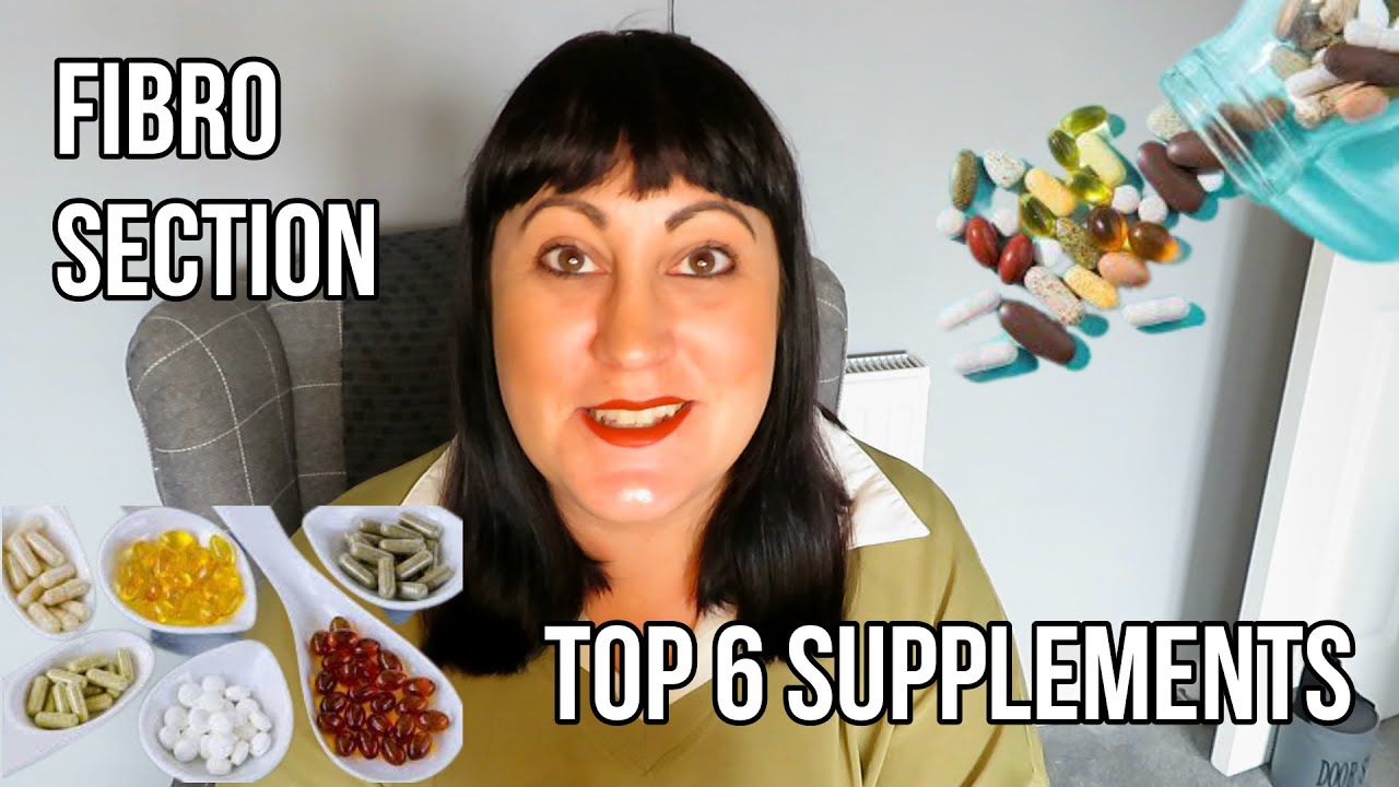 Fibro section | Top 6 Supplements To Help Fibromyalgia! - YouTube
