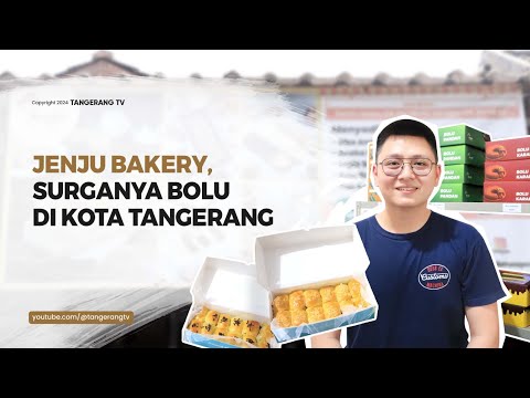 Jenju Bakery, Surganya Bolu Enak Dan Terjangkau Di Kota Tangerang [TangerangTV]