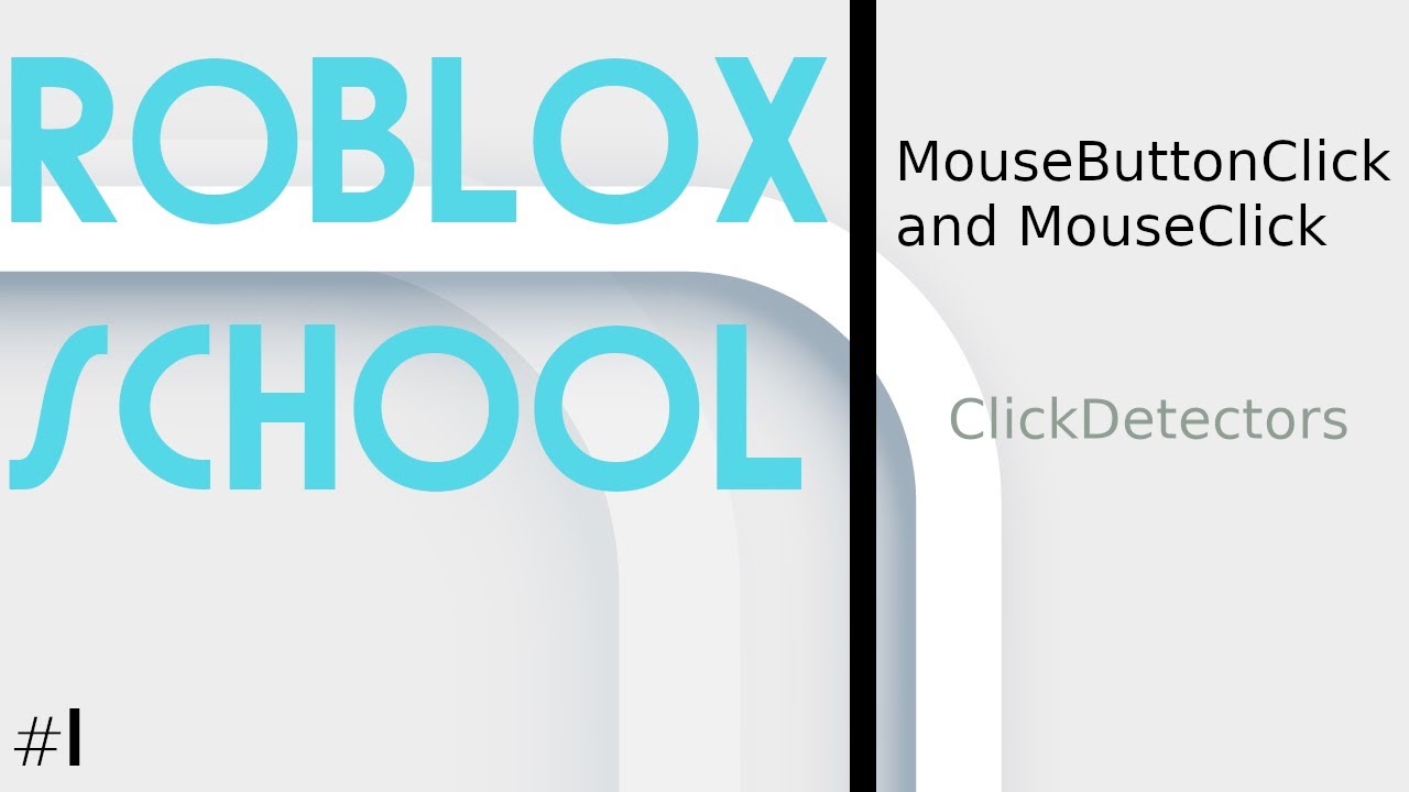 Mousebuttonclick And Mouseclick Clickdetectors Roblox School 1 Youtube