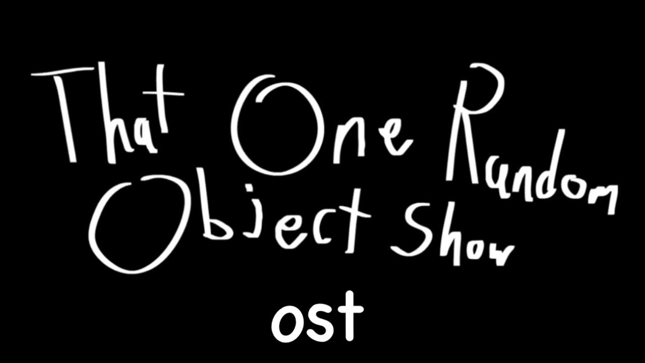 That One Random Object Show OST: The super duper epic funny credits theme of the funny object ...