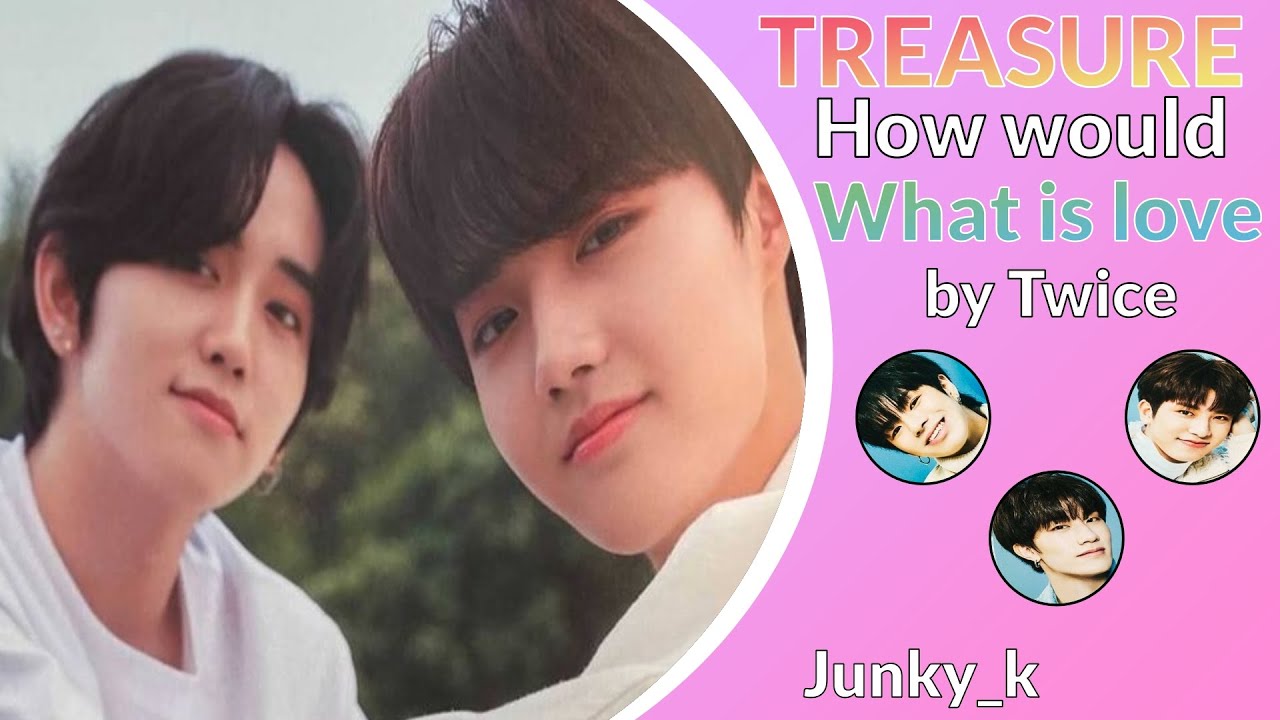 How would Treasure (Ot12) sing What is love by Twice - YouTube