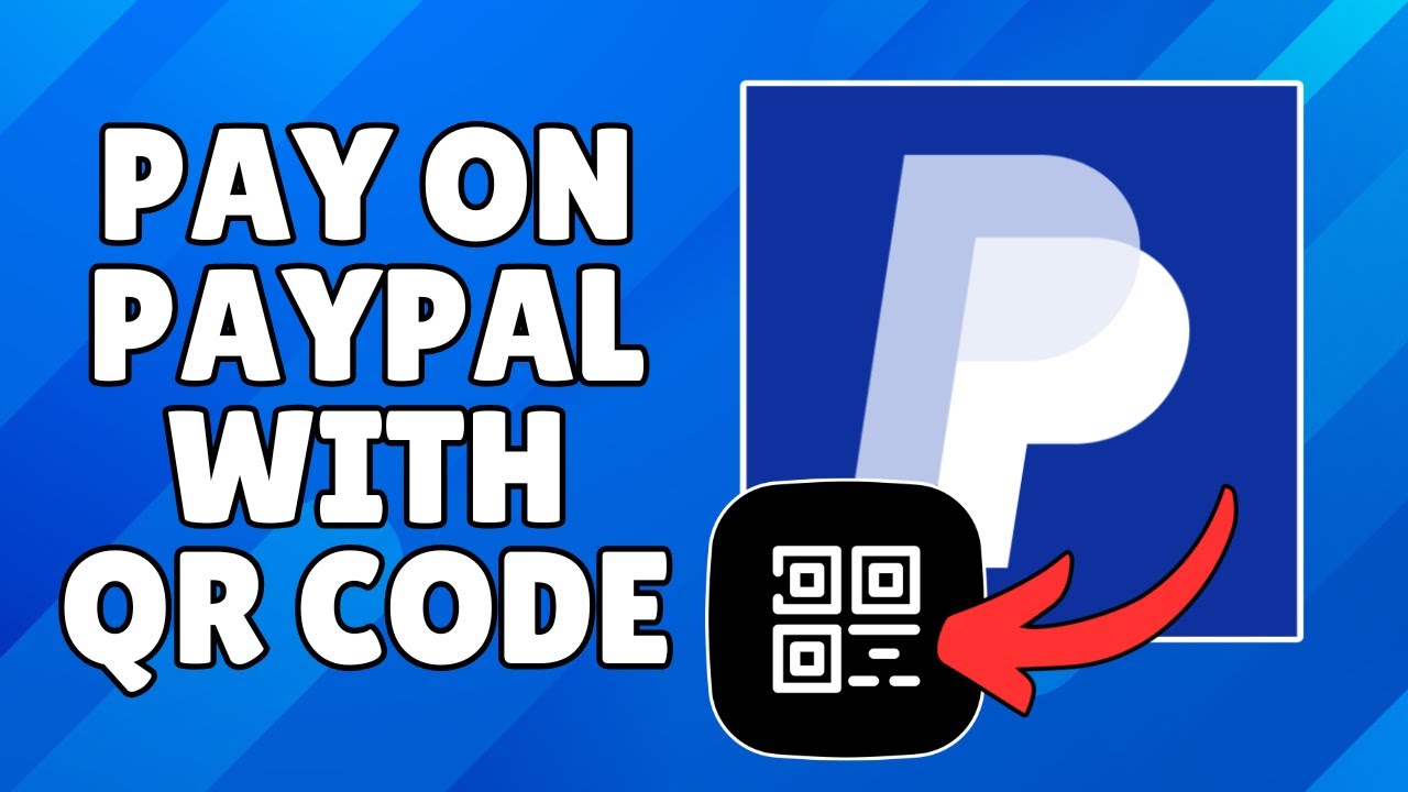 How to Pay with PayPal QR Code (Step by Step Guide) - YouTube