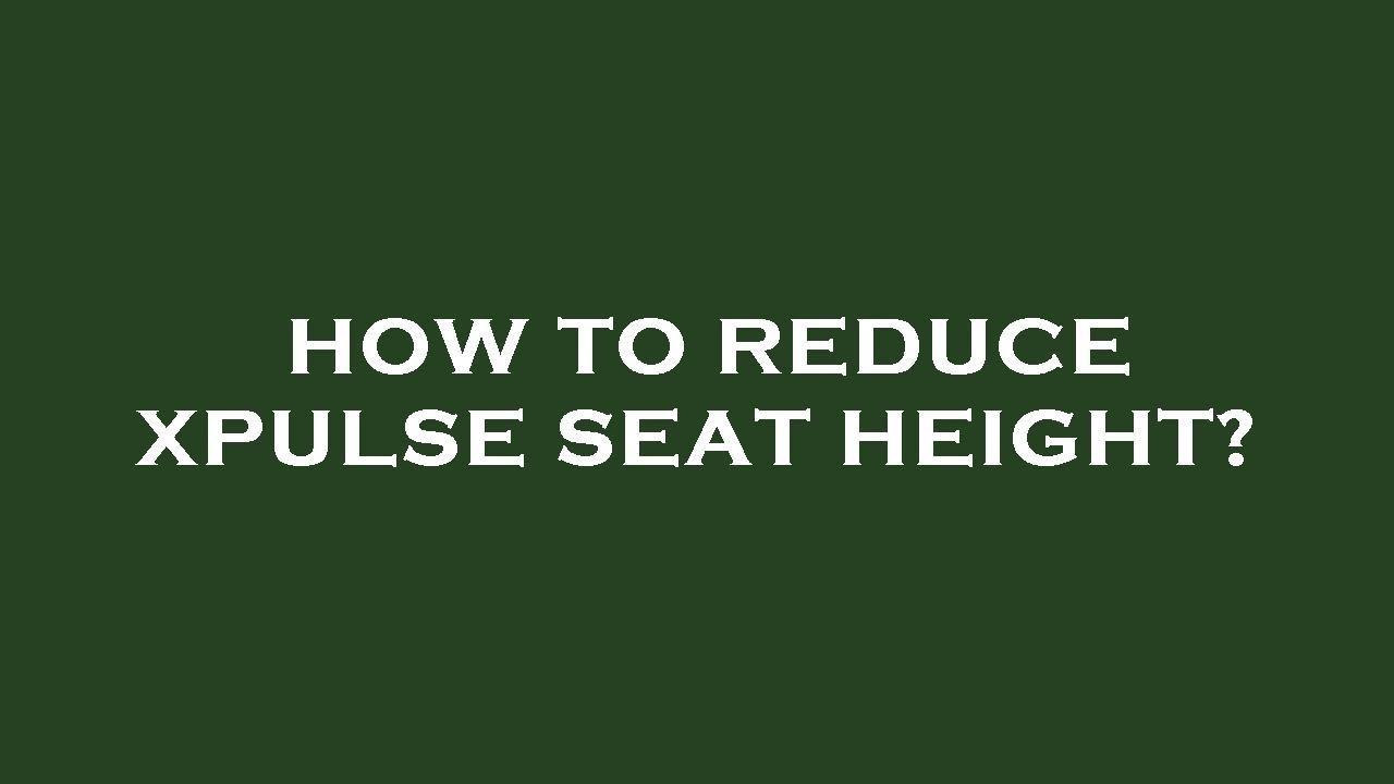 How to reduce xpulse seat height? - YouTube