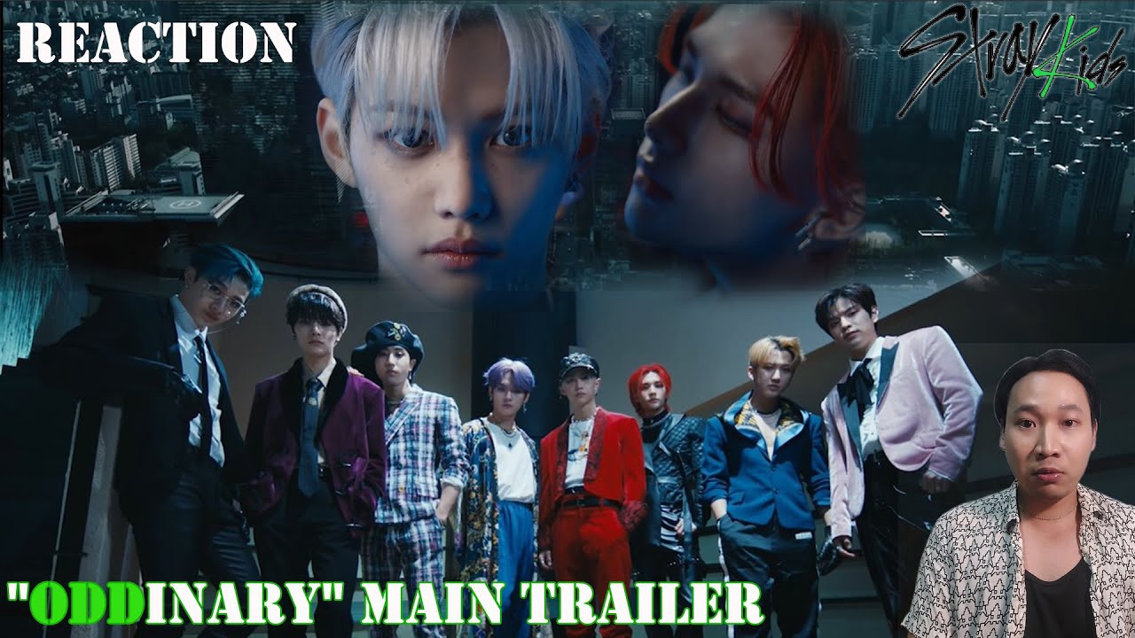 ไหนดูดิ [Reaction] Stray Kids "ODDINARY" Main Trailer - YouTube