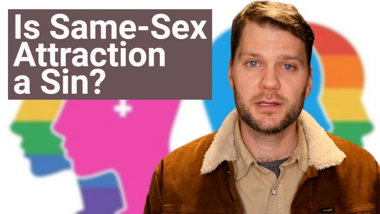 Is Same Sex Attraction A Sin Youtube