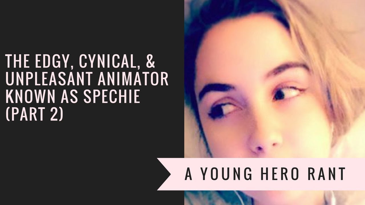 Young Hero Rants: The Edgy, Cynical, & Unpleasant Animator Known As ...