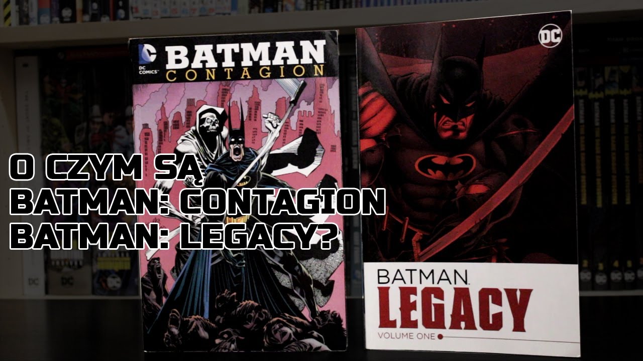 Batman: Contagion i Legacy (Epidemia i Dziedzictwo) - Droga do No Man's ...