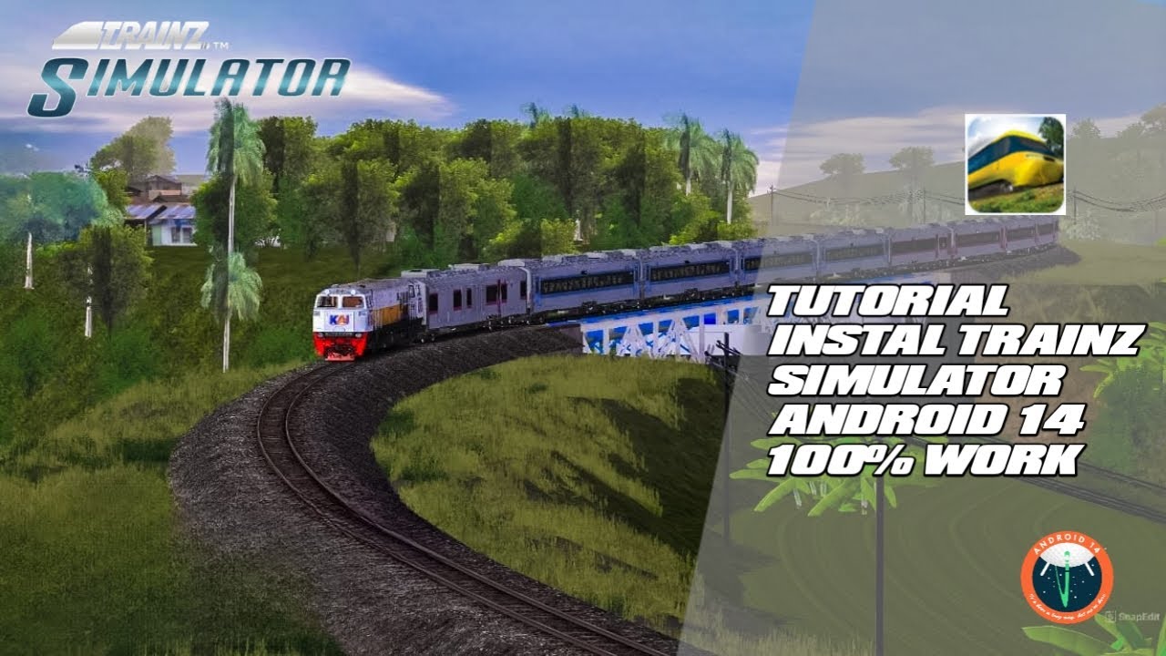 TUTORIAL INSTALL TRAINZ SIMULATOR DI ANDROID 14 100% WORK NO ROOT - YouTube