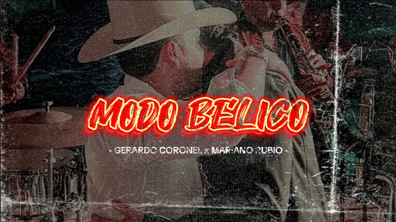 Modo Belico "Letra" - Gerardo Coronel x Mariano Rubio - YouTube