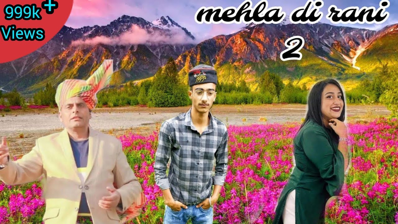 Mehla Di Rani 2 || Viral Dogri Himachali Song @mohanthakurg ...