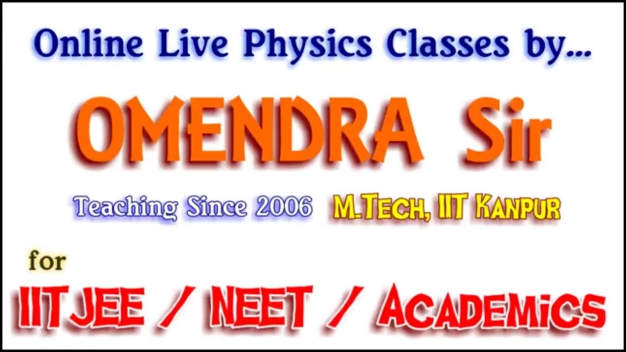 Live Online Classes II PHYSICS for IITJEE / NEET / Academics II Omendra ...