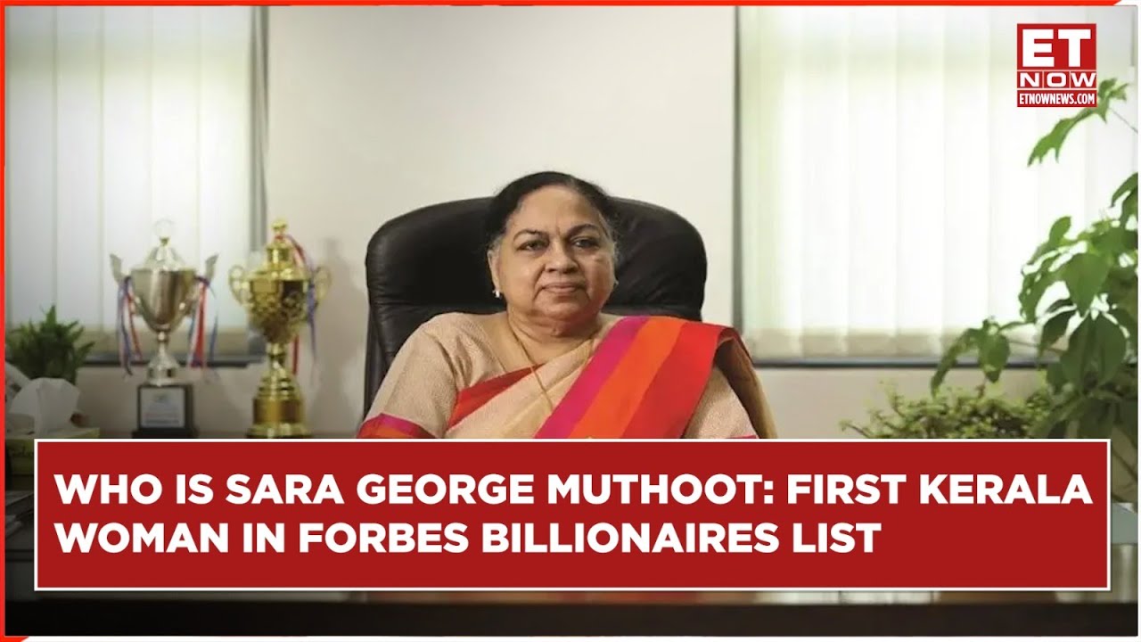 Meet Sara George Muthoot: First Kerala Woman To Bag A spot In Forbes ...