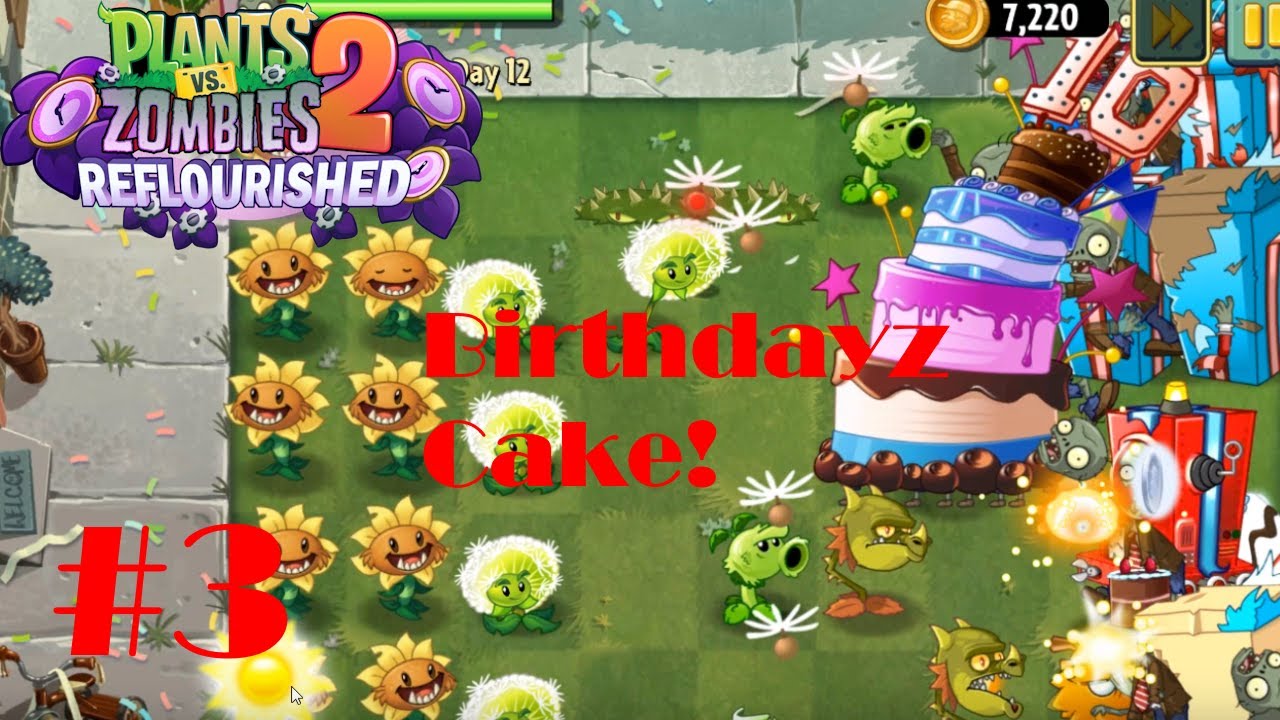 Plants vs. Zombies 2 Reflourished - Part 3 - Birthdayz Cake! - YouTube
