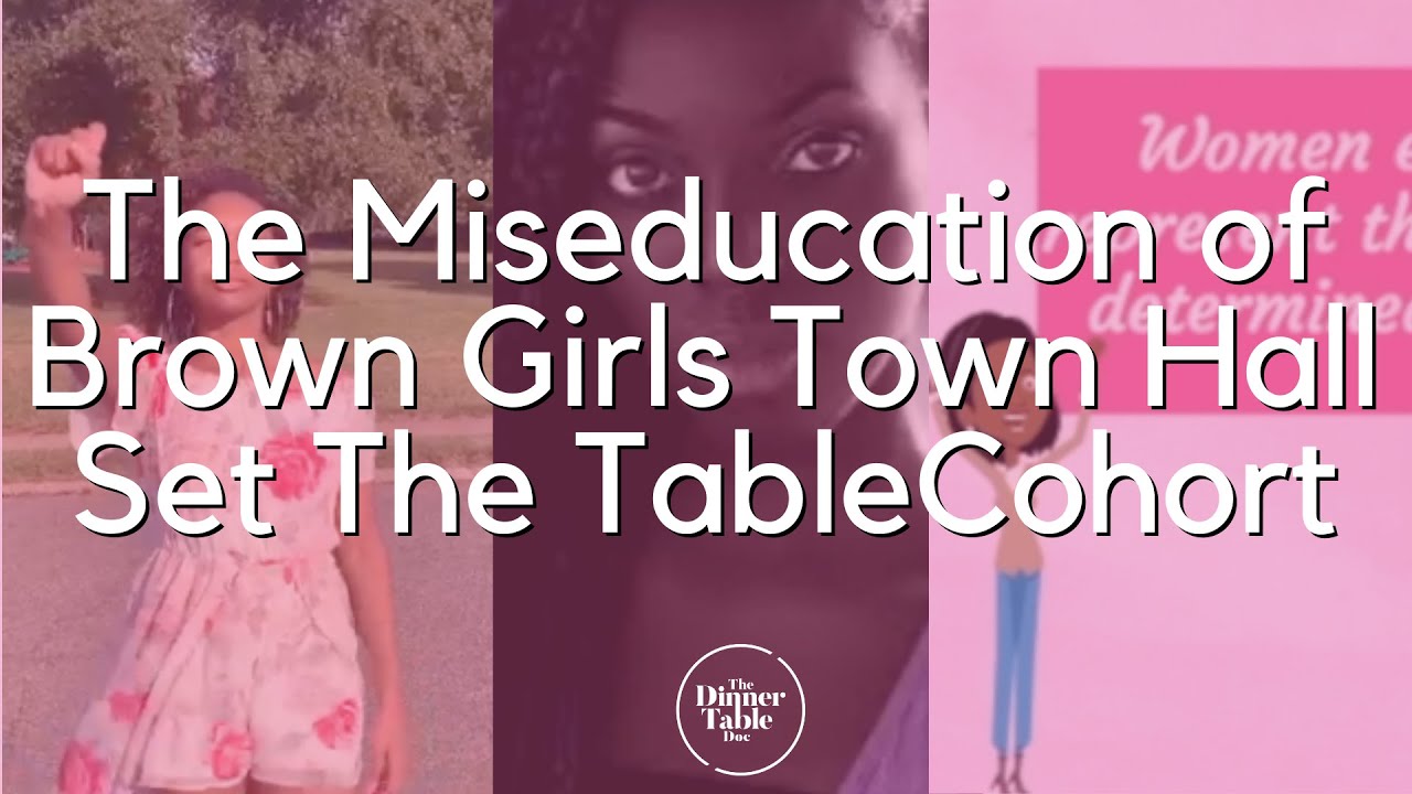 Miseducation Of Brown Girls Town Hall Set The Table Summer Cohort Youtube