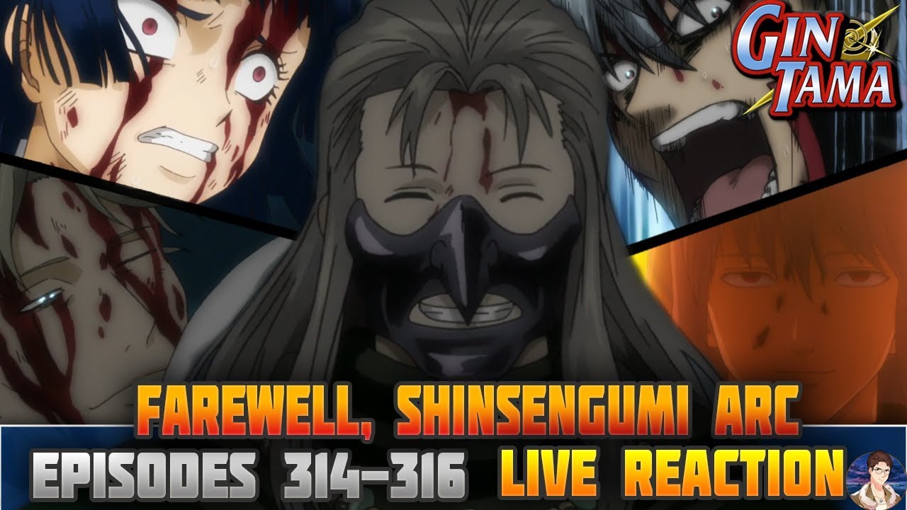 Gintama: Farewell, Shinsengumi Arc (Episodes 314-316) LIVE REACTION 銀魂 ...