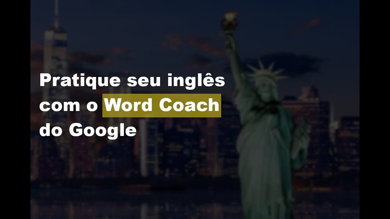 🔴Pratique seu Inglês com Word Coach do Google - YouTube