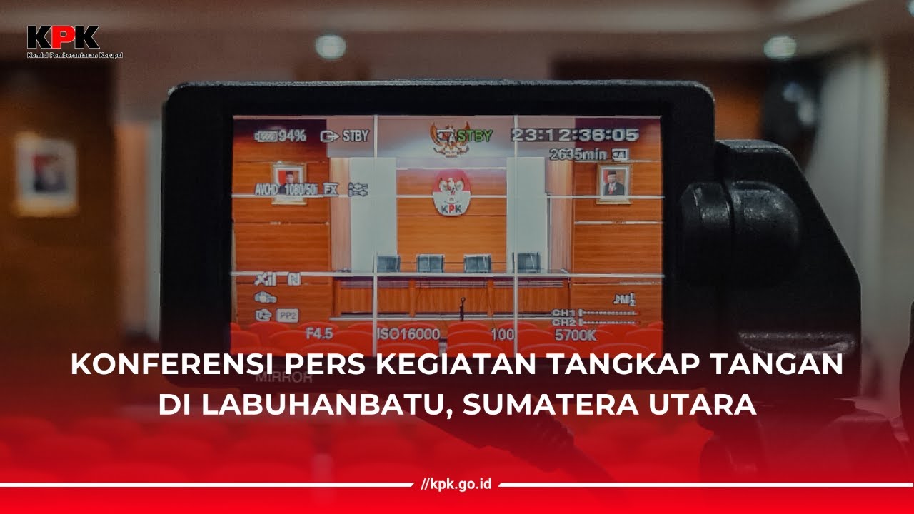 [PENINDAKAN] KONFERENSI PERS KEGIATAN TANGKAP TANGAN DI LABUHANBATU, SUMATERA UTARA - YouTube