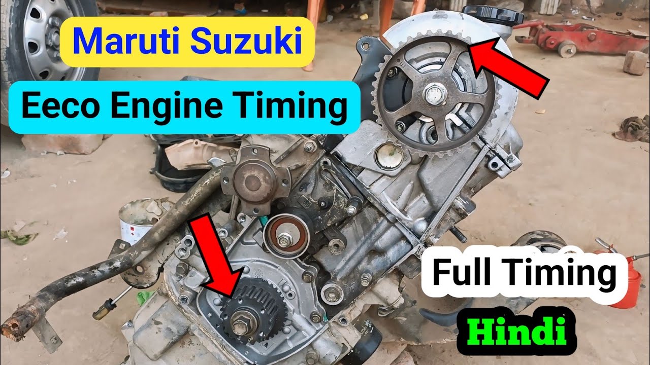 Maruti Suzuki Eeco Engine Timing | How to set Maruti in Eeco timing ...