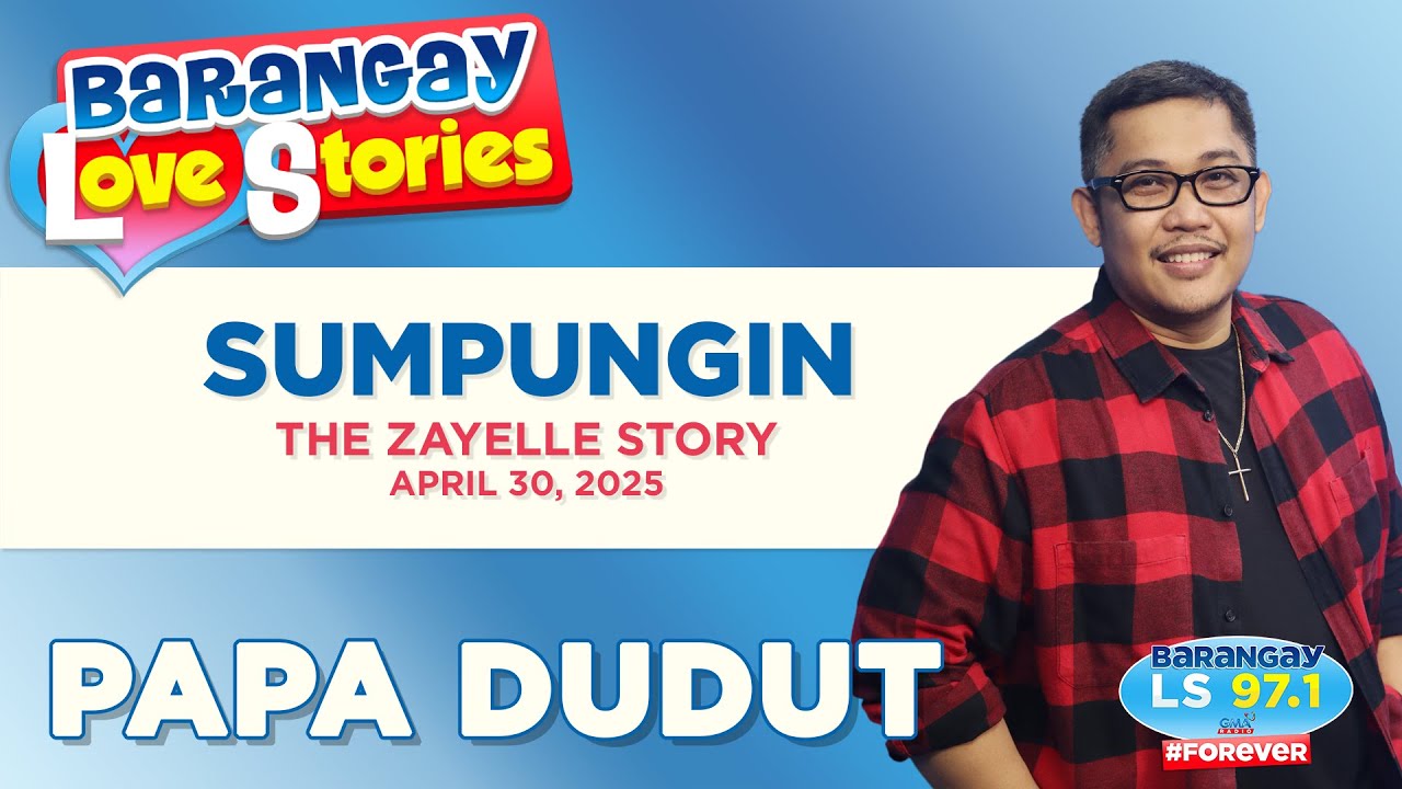 SUMPUNGIN - ZAYELLE | Papa Dudut | Barangay Love Stories - YouTube