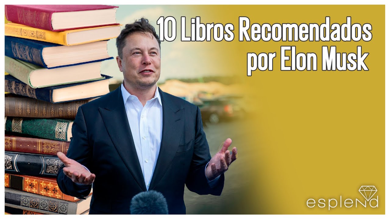10 Libros Recomendados por Elon Musk | Esplend - YouTube