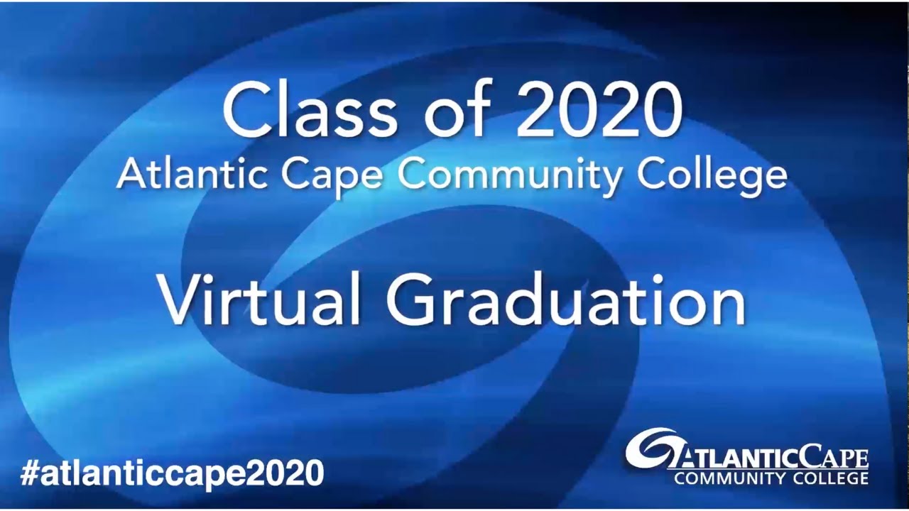 Atlantic Cape Community College Virtual Graduation 2020 - YouTube