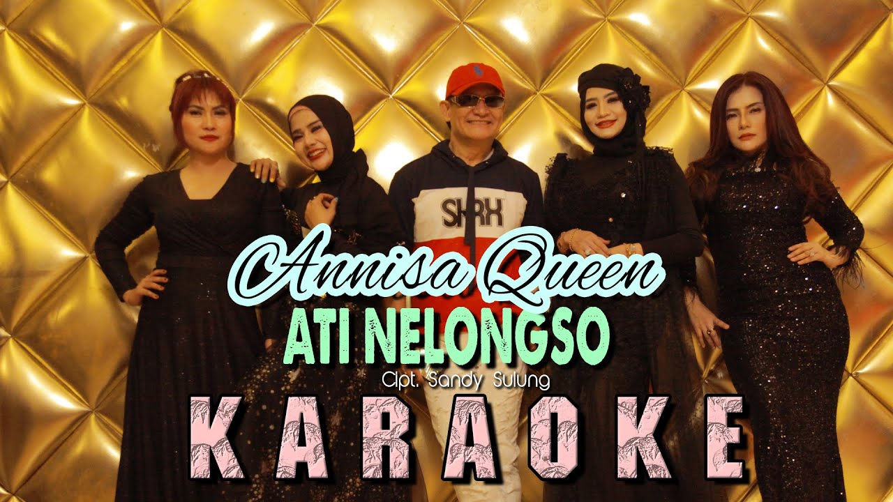 Annisa Queen 'Ati Nelongso' - Official Music Karaoke - YouTube