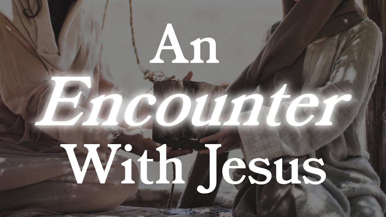 An Encounter With Jesus // WCAG - YouTube