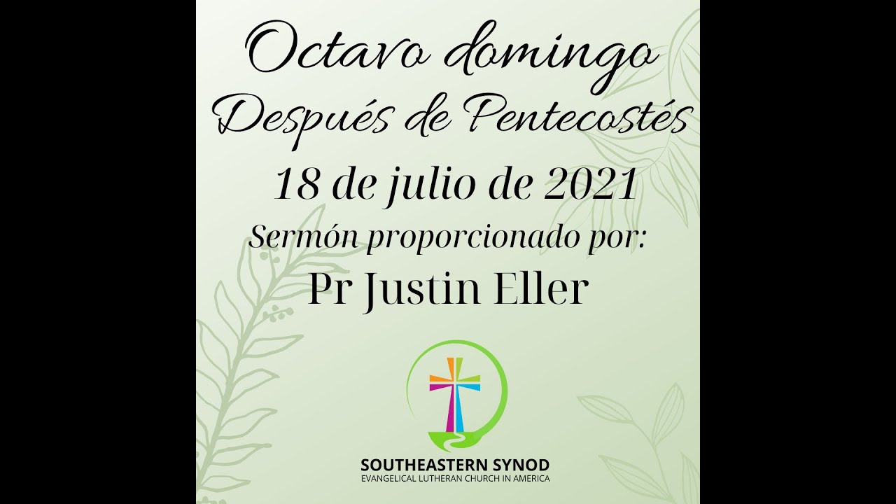 [Spanish] Eighth Sunday After Pentecost - Pr Justin Eller - Year B ...