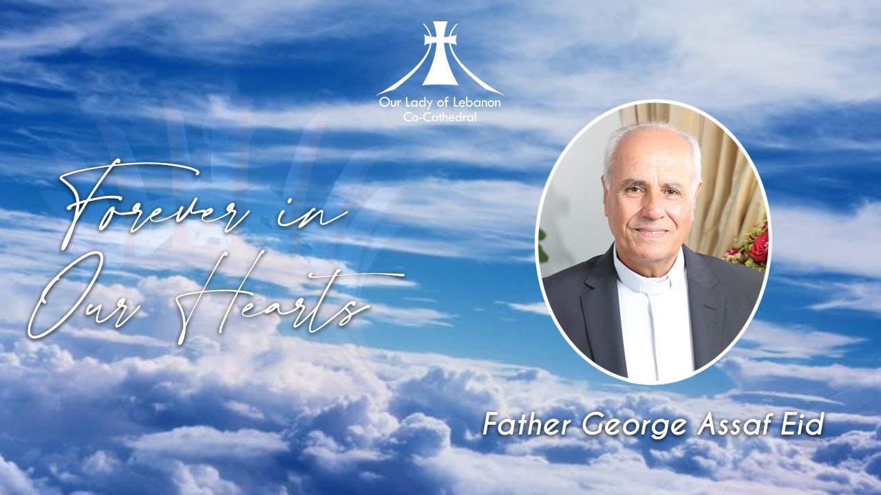 Memorial Genez Mass for the Late Father George Assaf Eid | Tuesday 6th ...