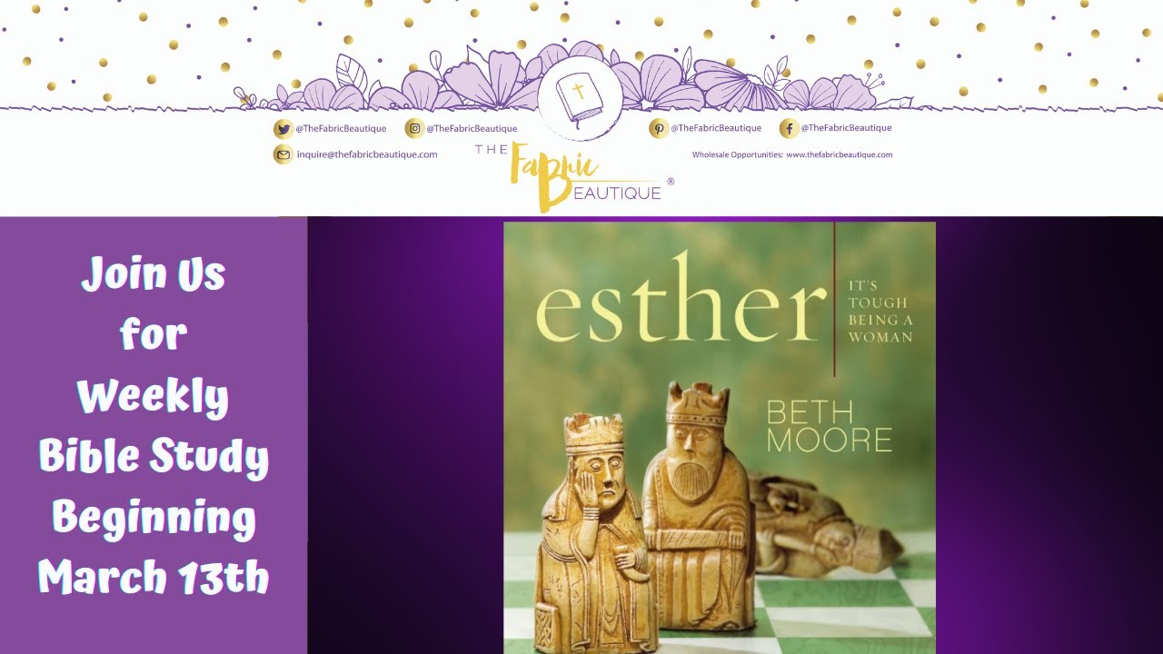 [49]Join Us For Weekly Bible Study Esther by Beth Moore |The Fabric ...