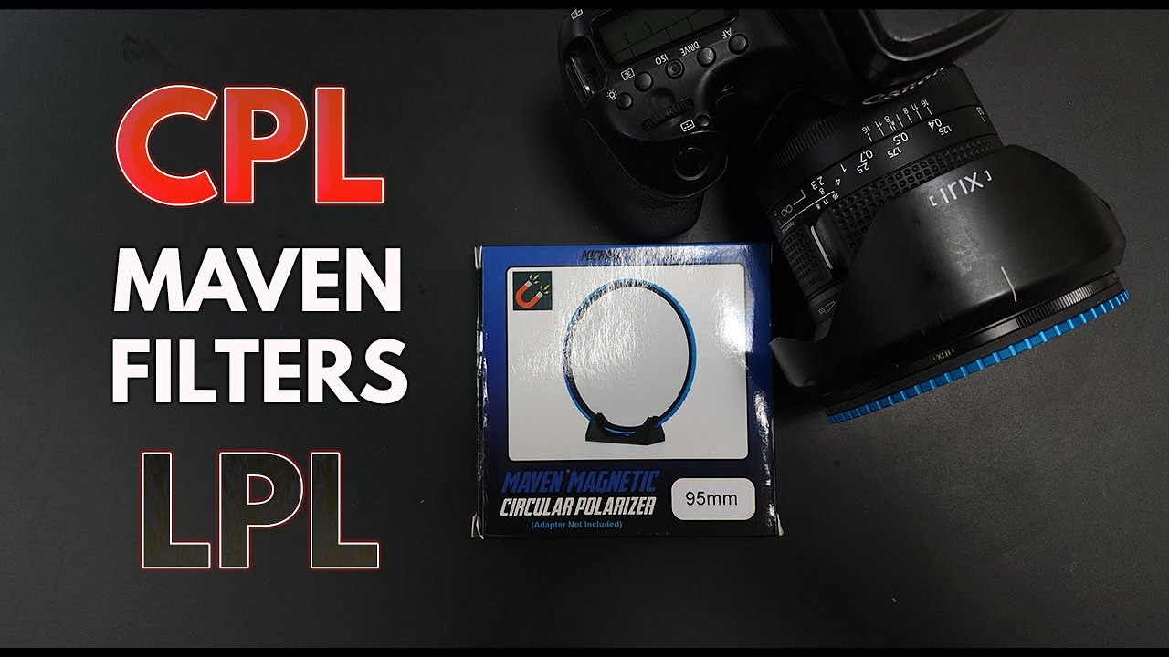 CPL and LPL Filters From Maven Filters | WHY LPL ARE FOR MIRRORLESS ...