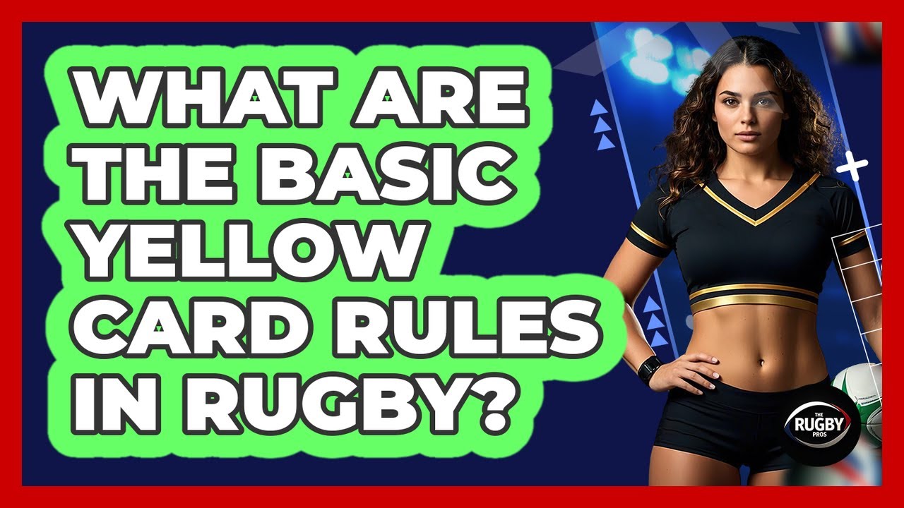 What Are The Basic Yellow Card Rules In Rugby? - The Rugby Pros - YouTube