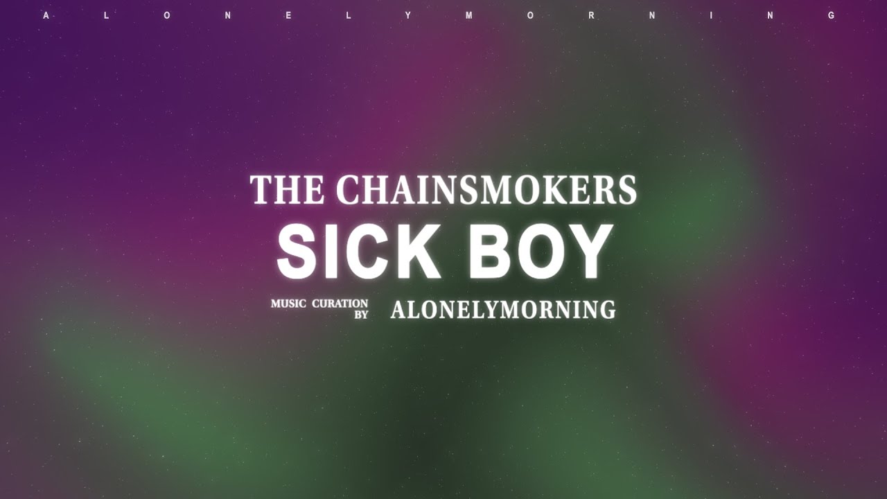 The Chainsmokers - Sick Boy (Lyrics) - YouTube