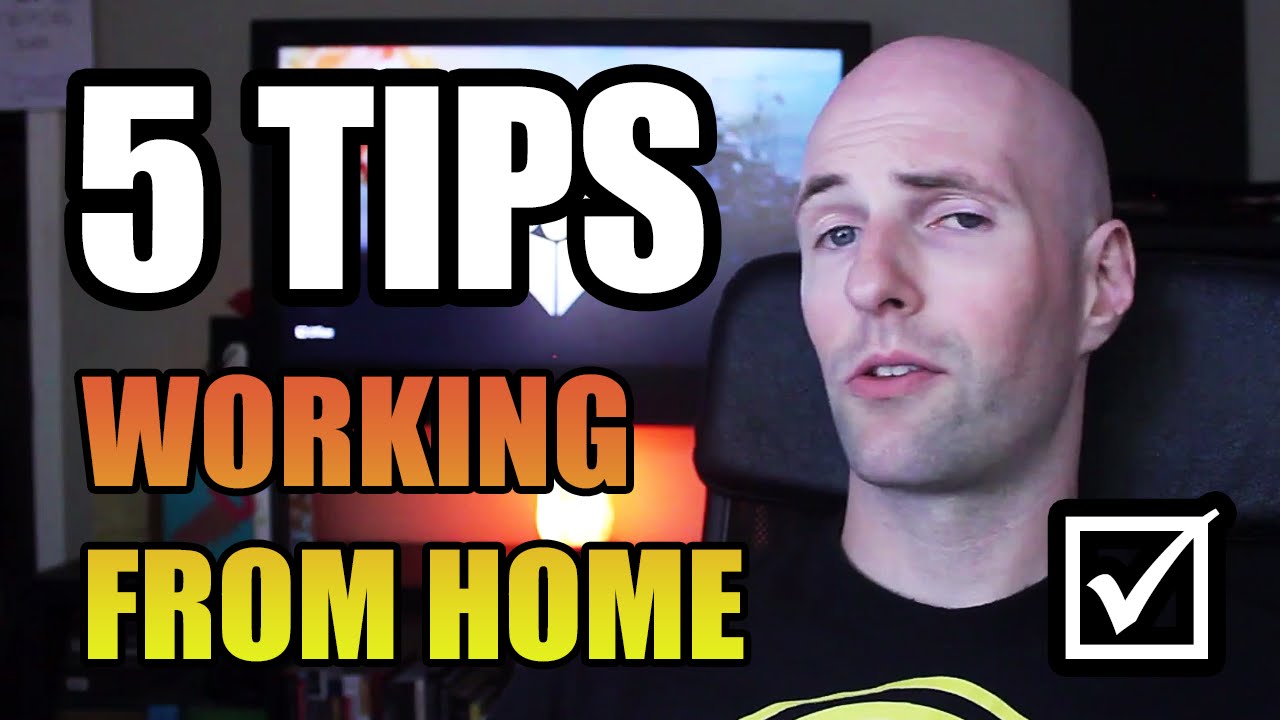 5 Great Tips for Working from Home - YouTube
