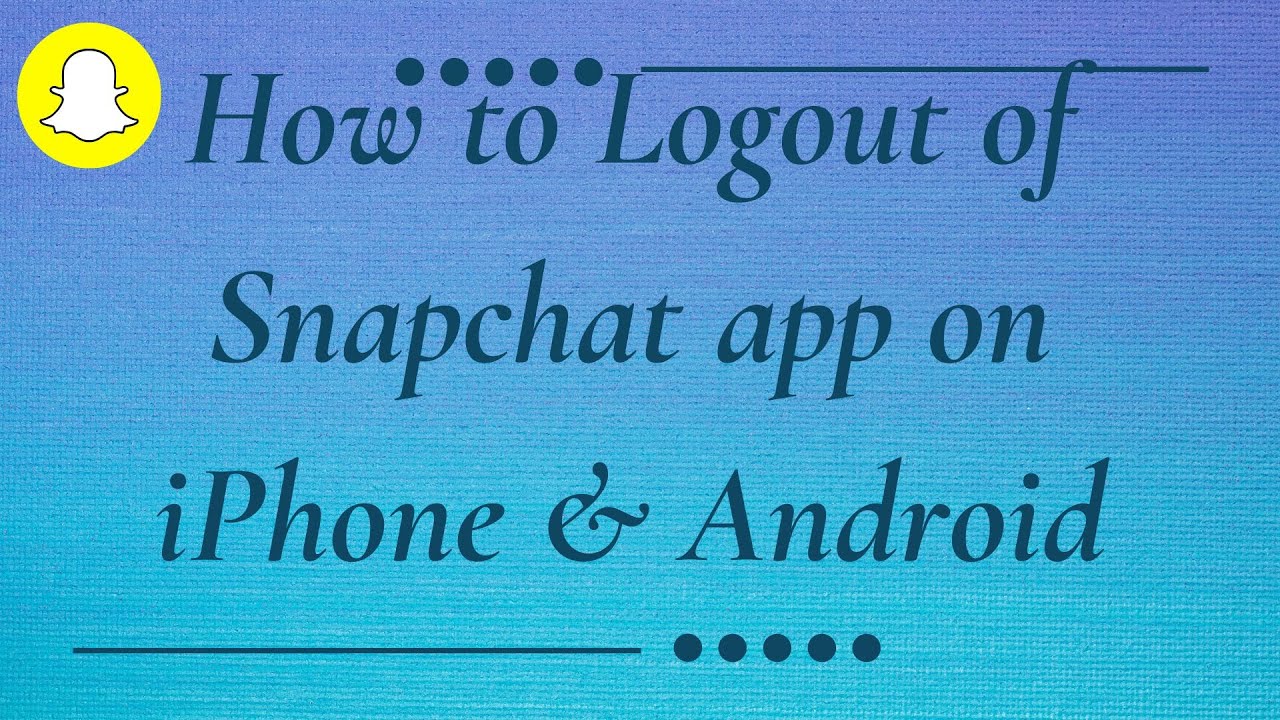 How to Logout of Snapchat app on iPhone & Android! - YouTube