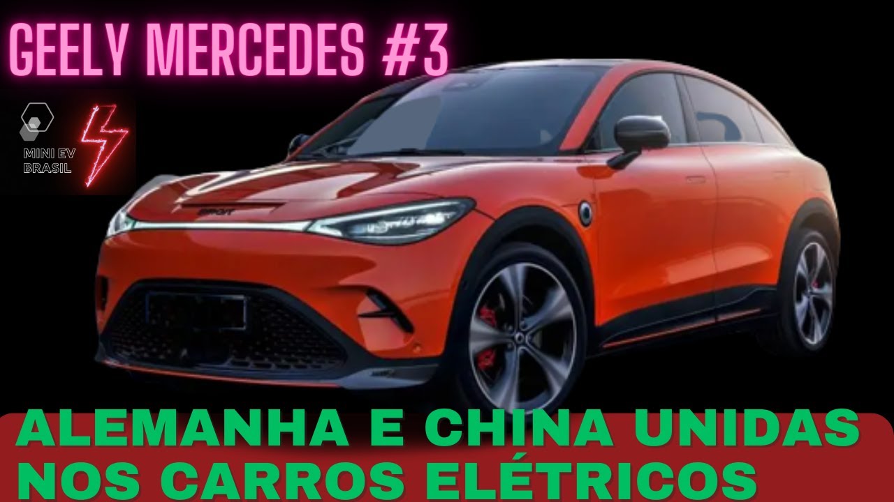 ALEMANHA E CHINA UNIDAS NOS CARROS ELÉTRICOS! CONHEÇA O GEELY MERCEDES ...