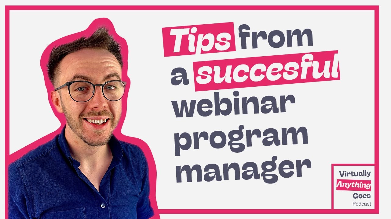 Tips From A Successful Webinar Program Manager - Andy Ashton ...
