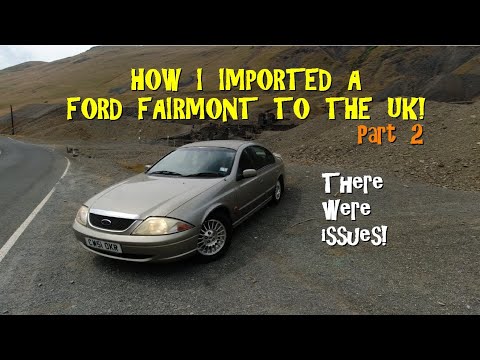 How I imported a Ford Fairmont AU to the UK! Part 2 - Issues, paperwork, rust, Wales!
